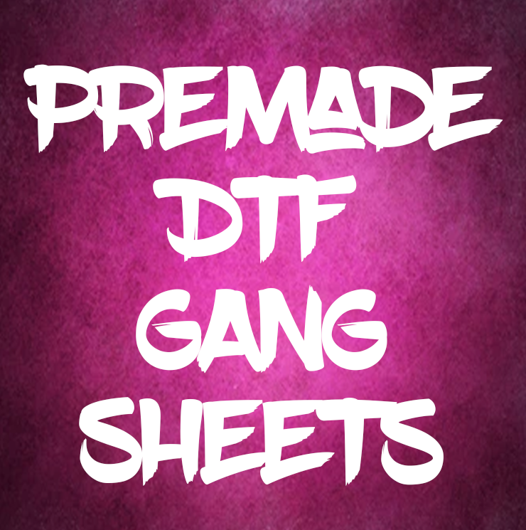 Pre Made DTF Gang Sheets – iDezign Kustom Kreations